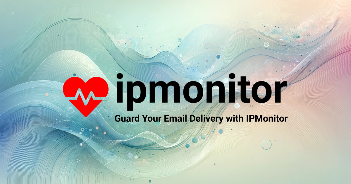 IPMonitor: The Ultimate Email IP & Domain Monitoring Solution